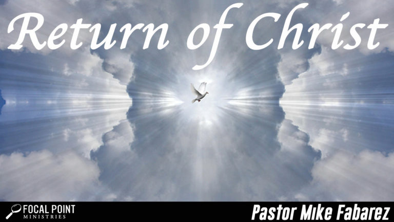 Return of Christ - Focal Point Ministries