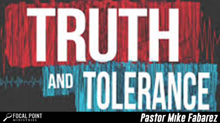 Truth & Tolerance - Focal Point Ministries