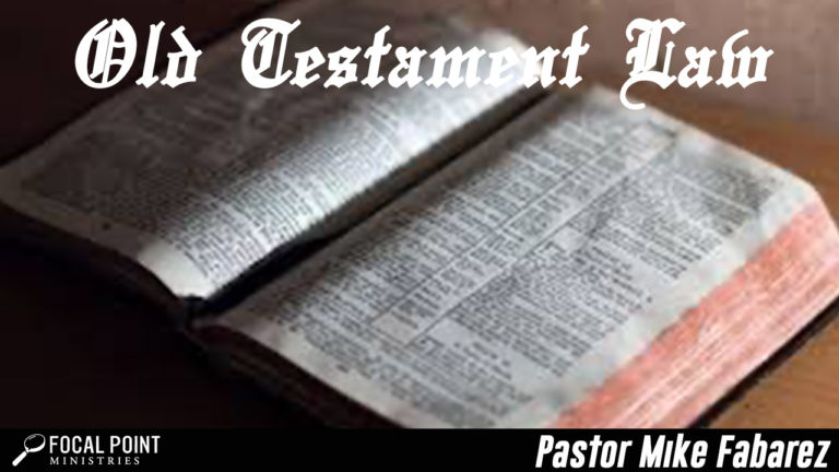 Old Testament Law - Focal Point Ministries